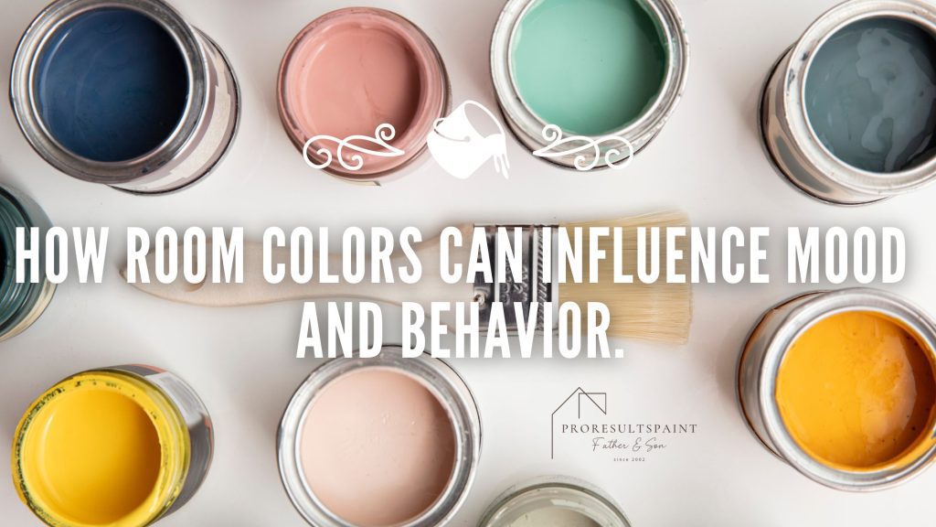 How Room Colors Can Influence Mood and Behavior. - Proresultspaint